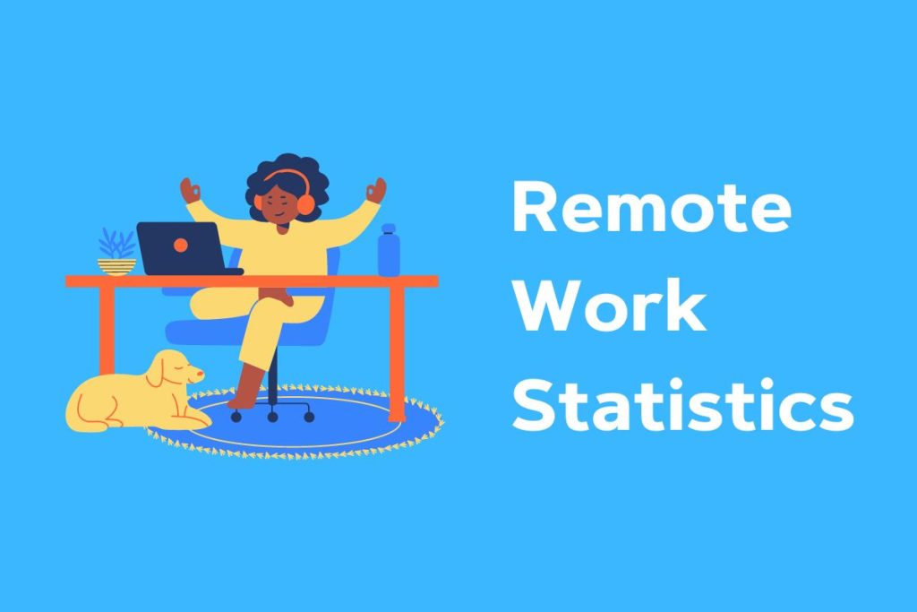 Remote Work Statistics (How Many People Work From Home?) - Colorlib